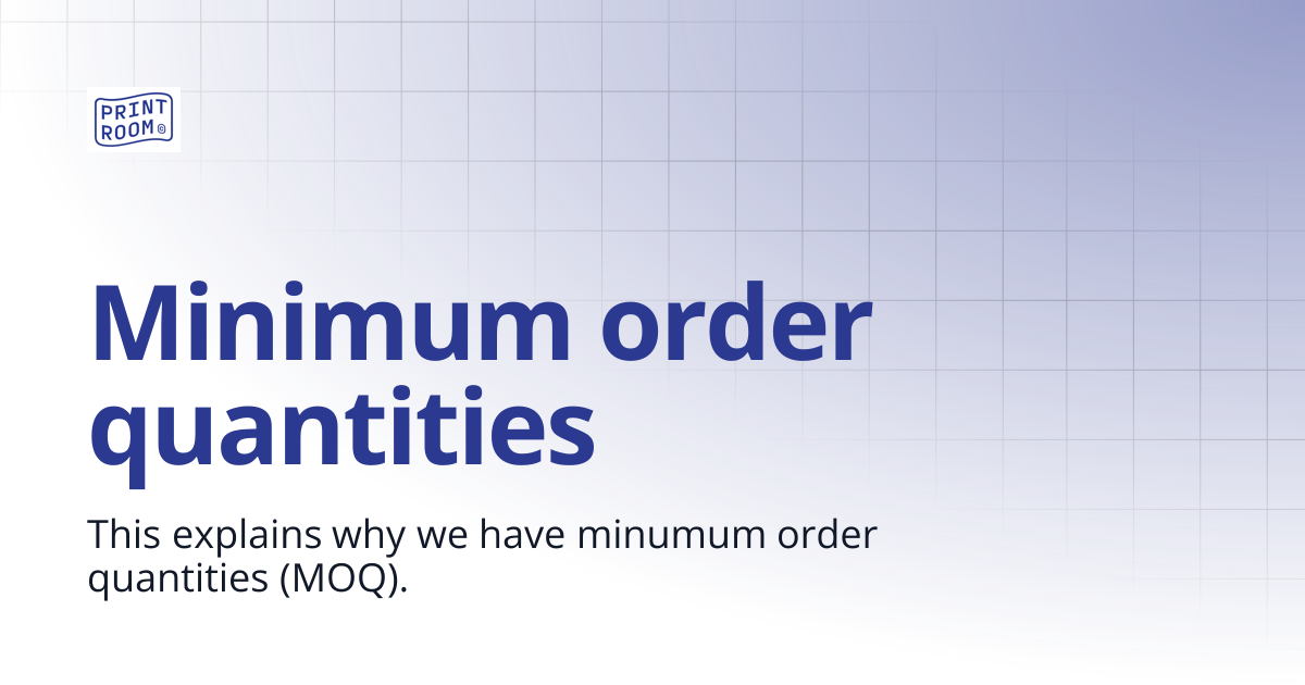 Minimum order quantities | Print Room NZ